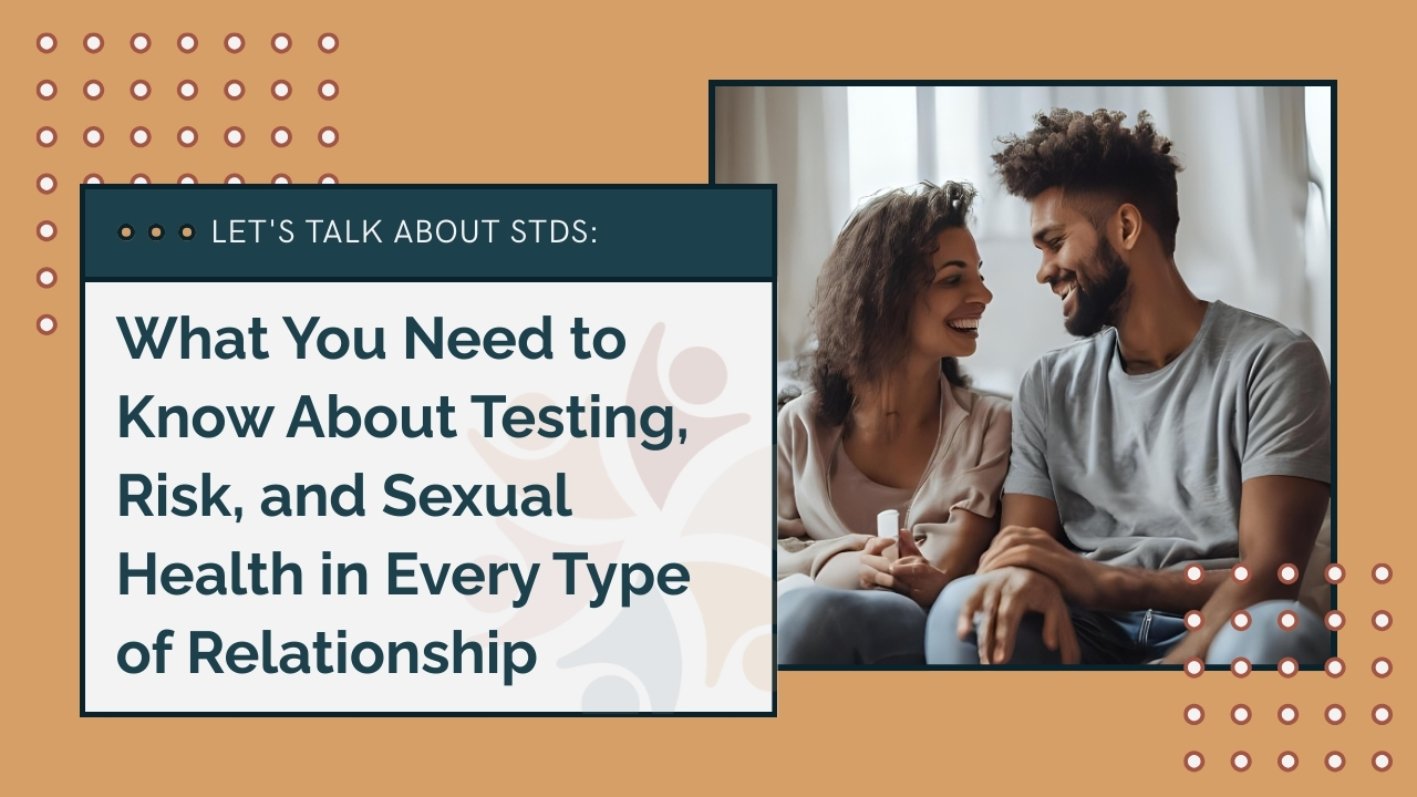 Let’s Talk About STDs: What You Need to Know About Testing, Risk, and ...