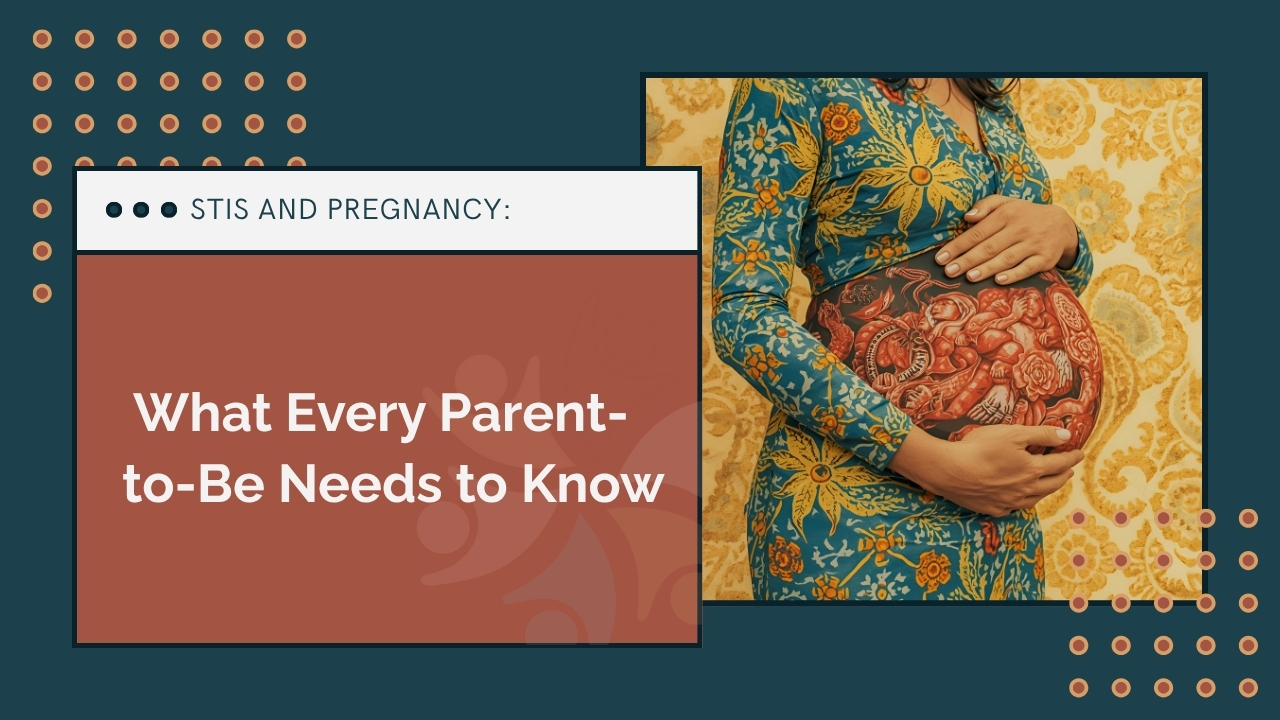 STIs and Pregnancy: What Every Parent-to-Be Needs to Know – Simple ...