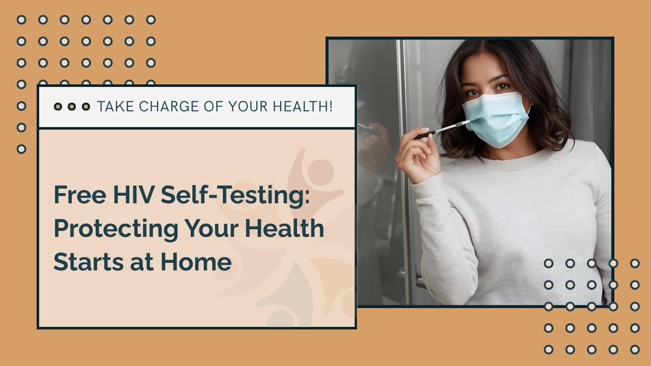 Free HIV Self-Testing: Protecting Your Health Starts at Home – Simple ...